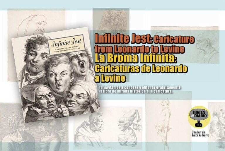 La Broma Infinita: Caricaturas de Leonardo a Levine - Tinta(A)Diario